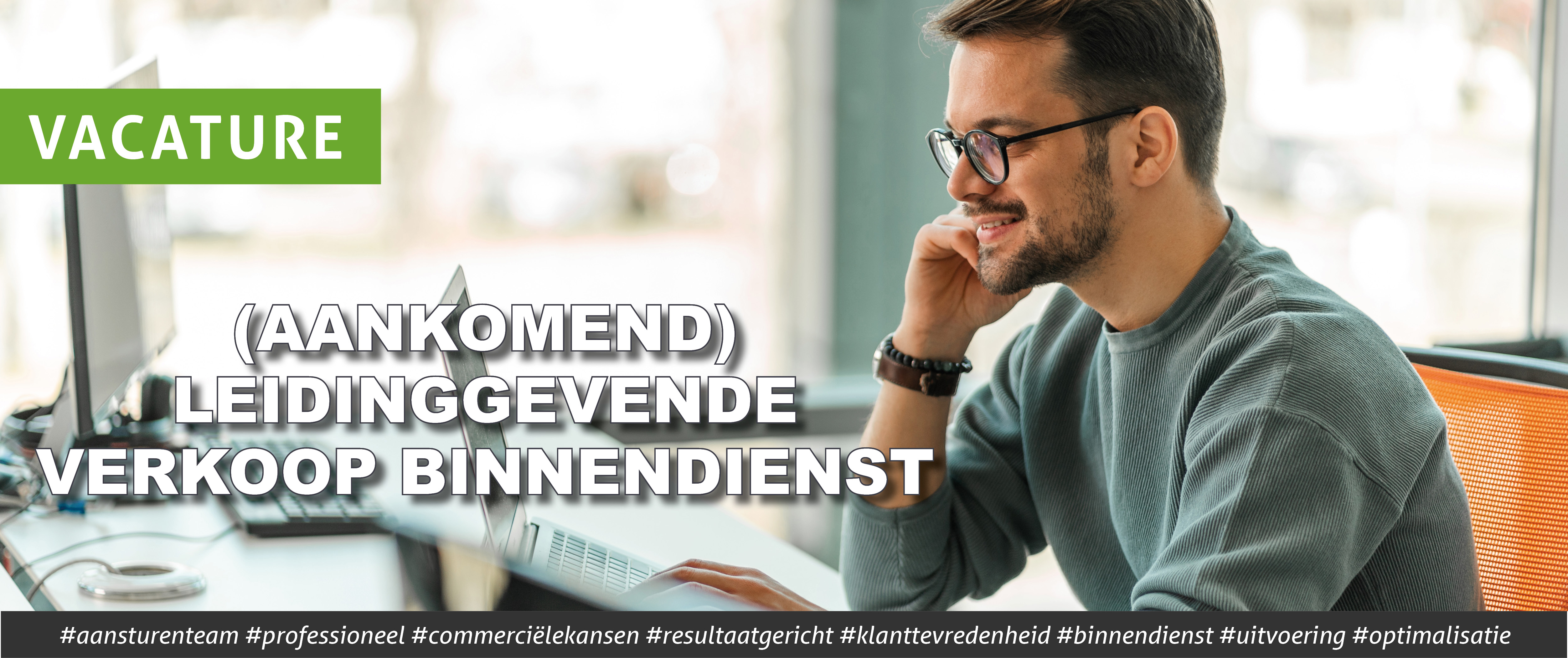 VACATURE: (Aankomend) leidinggevende Verkoop Binnendienst